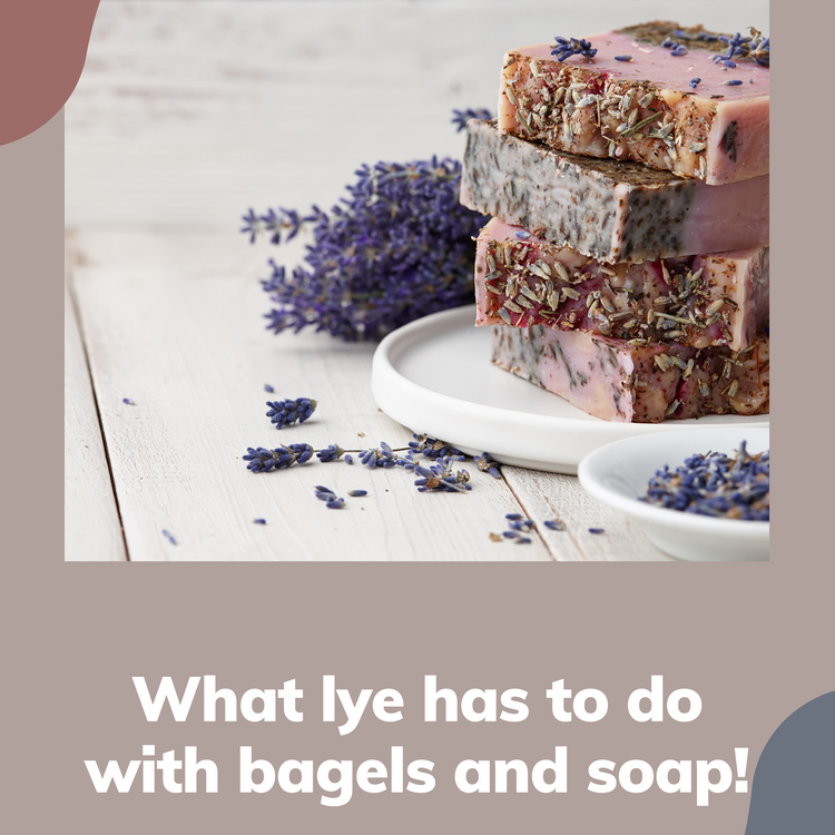 What lye has to do with bagels and soap! – The Soap Coach